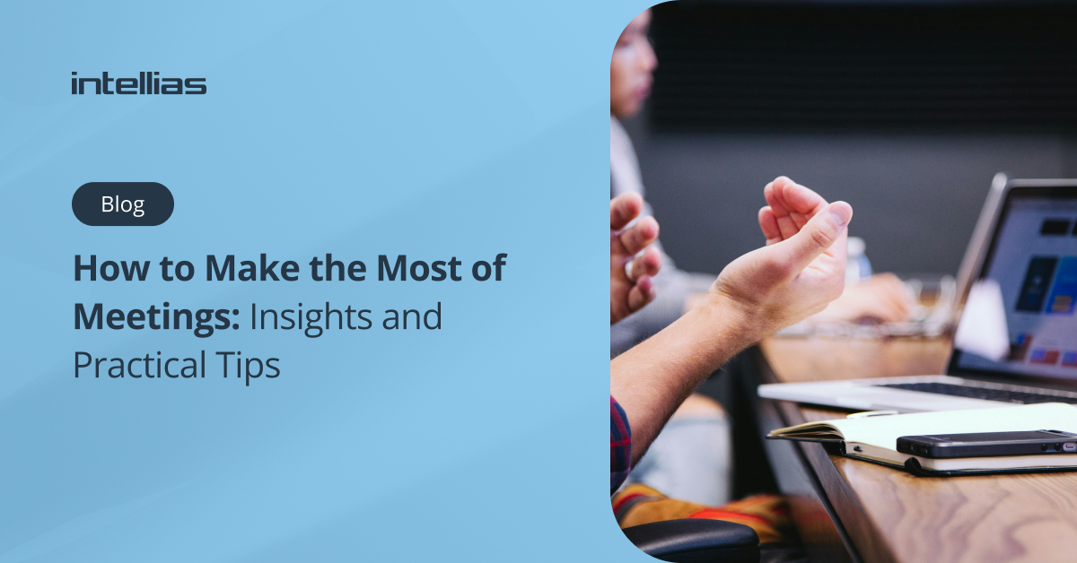 How to Make the Most of Meetings: Insights and Practical Tips